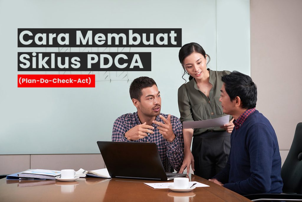 Cara Membuat Siklus PDCA (Plan-Do-Check-Act) ISO 9001:2015